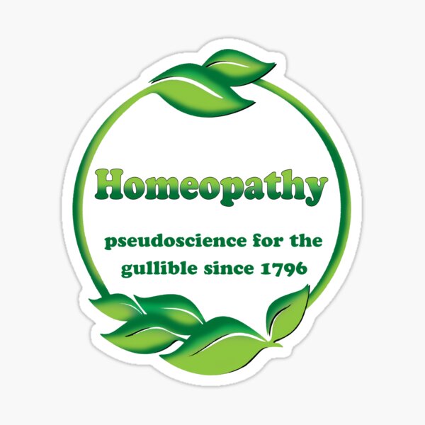 "Homeopathy - Pseudoscience For The Gullible Since 1796" Sticker for ...