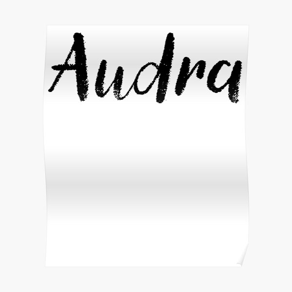 "Audra - Girl Names For Wives Daughters Stickers Tees" Poster for Sale ...