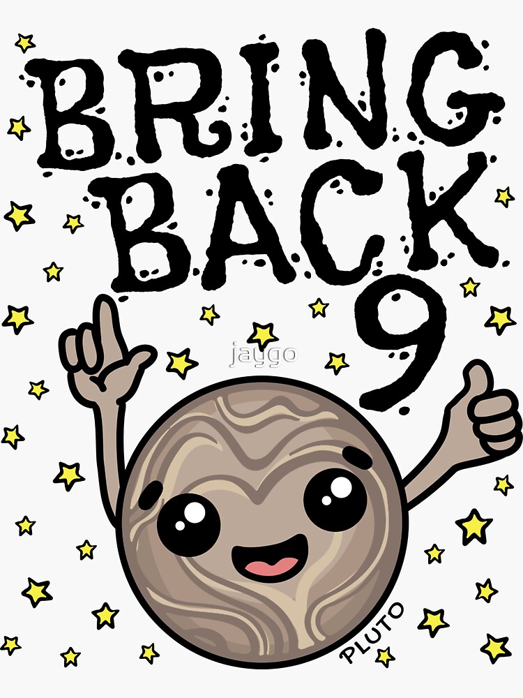"Pluto Planet Bring Back 9" Sticker by jaygo | Redbubble