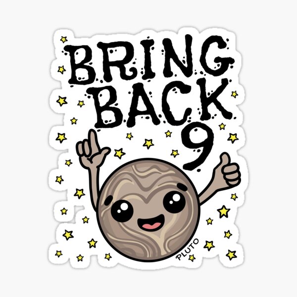 "Pluto Planet Bring Back 9" Sticker by jaygo | Redbubble