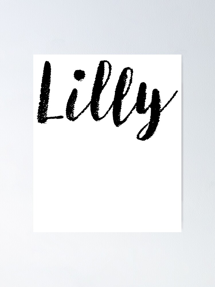 "Lilly - Girl Names For Wives Daughters Stickers Tees" Poster for Sale ...
