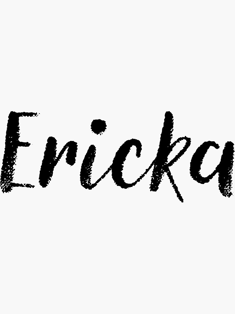 "Ericka - Name Stickers Tees Birthday" Sticker for Sale by klonetx ...