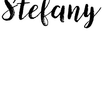 "Stefany - Cute Girl Names For Wife Daughter" Sticker for Sale by ...