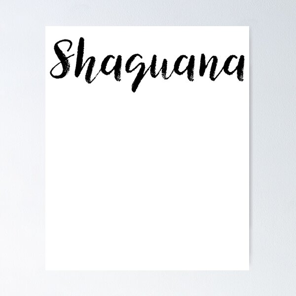 "Shaquana - Cute Girl Names For Wife Daughter" Poster for Sale by ...