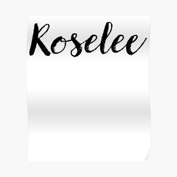 "Roselee - Cute Girl Names For Wife Daughter" Poster for Sale by ...