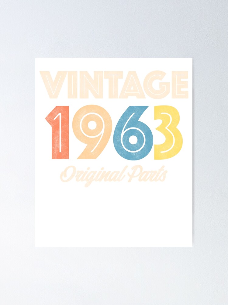 "Vintage Retro 1963 Birthday Original Parts" Poster for Sale by ...