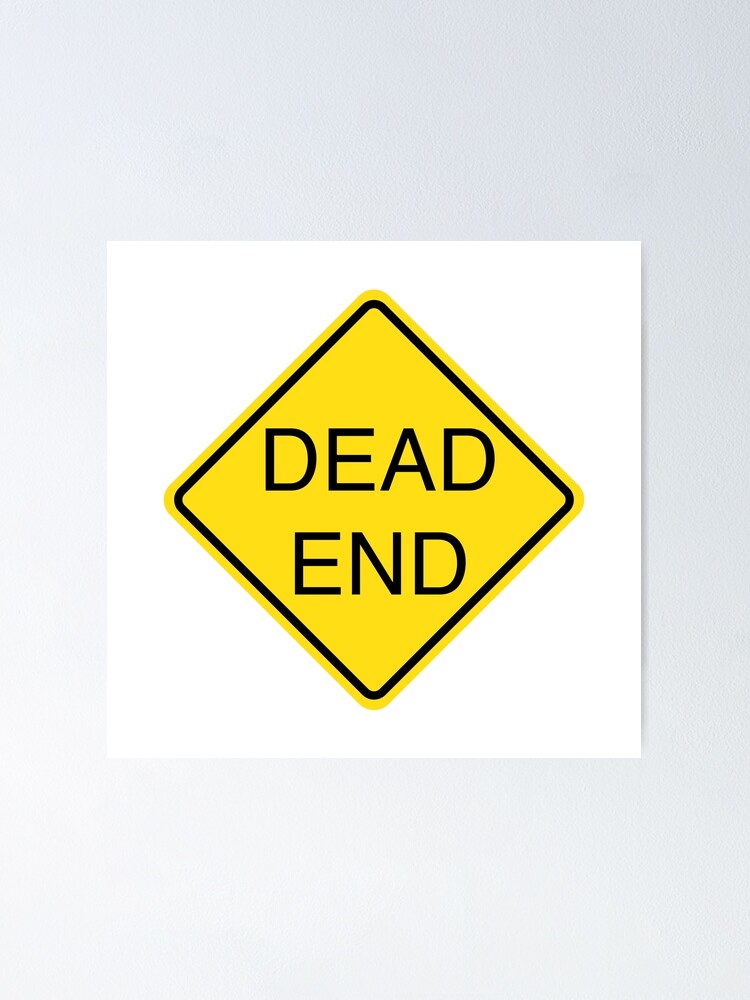 "Dead end" Poster for Sale by keekahboo | Redbubble