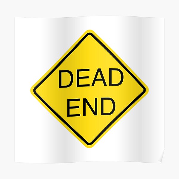 "Dead end" Poster for Sale by keekahboo | Redbubble