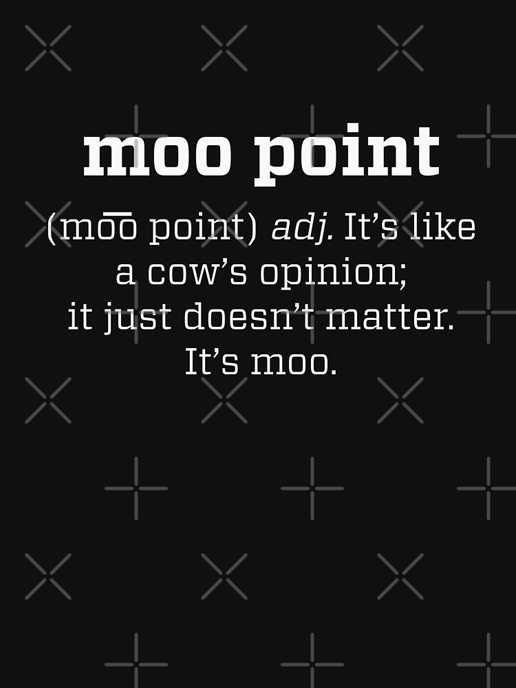 "Moo Point Definition" T-shirt for Sale by dmanalili | Redbubble | moo ...