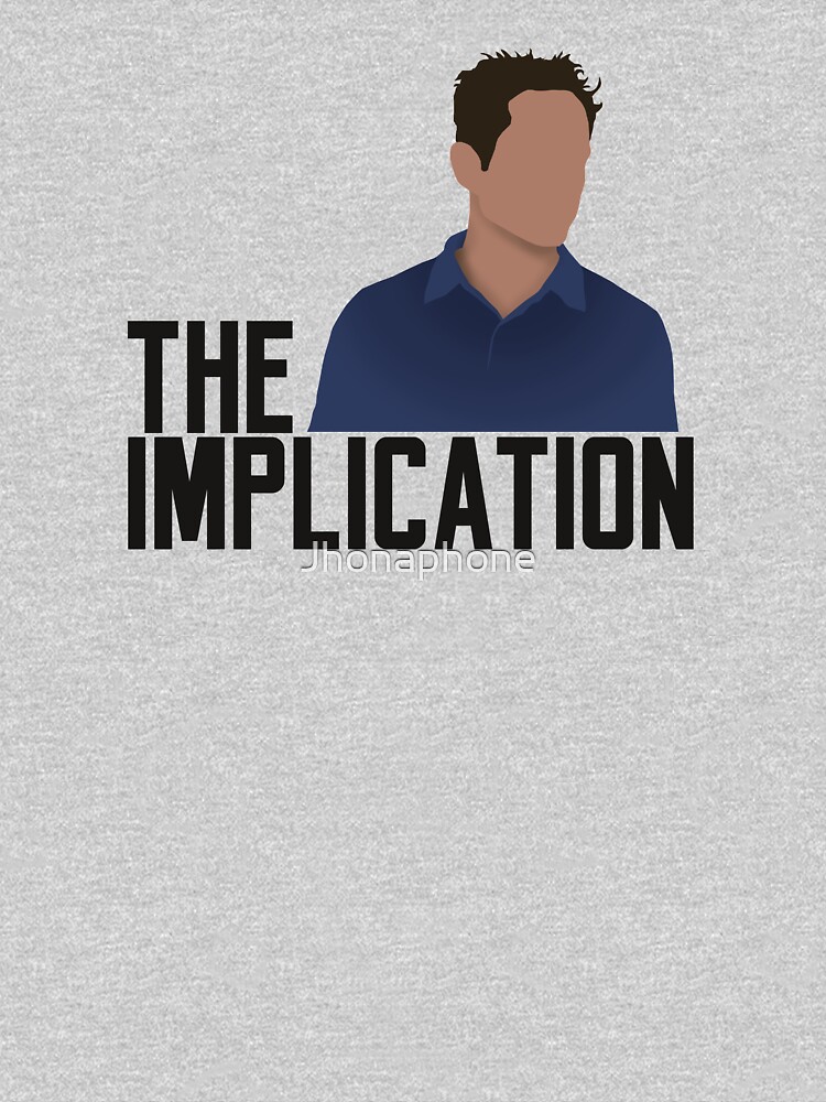"The Implication" T-shirt for Sale by Jhonaphone | Redbubble ...