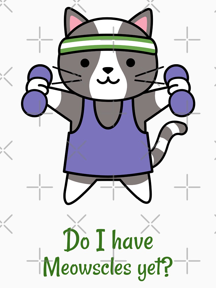 "Cat Do I have Meowscles yet?" T-shirt by DibbaDesigns | Redbubble ...