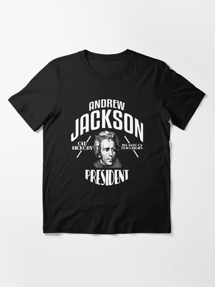 "President Andrew Jackson Campaign " T-shirt for Sale by jtrenshaw ...