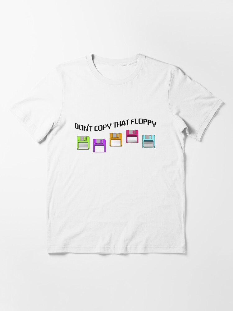 "Don't Copy That Floppy" T-shirt for Sale by FlashmanBiscuit ...