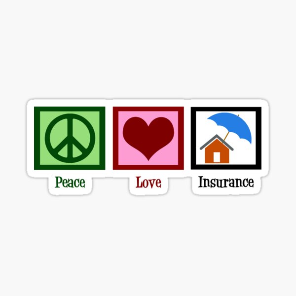 "Peace Love Insurance Company" Sticker for Sale by elishamarie28 ...