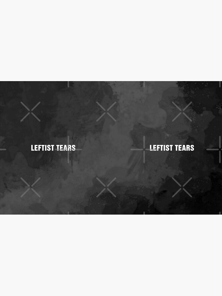 "Leftist Tears" Coffee Mug for Sale by GrizzlyGaz | Redbubble