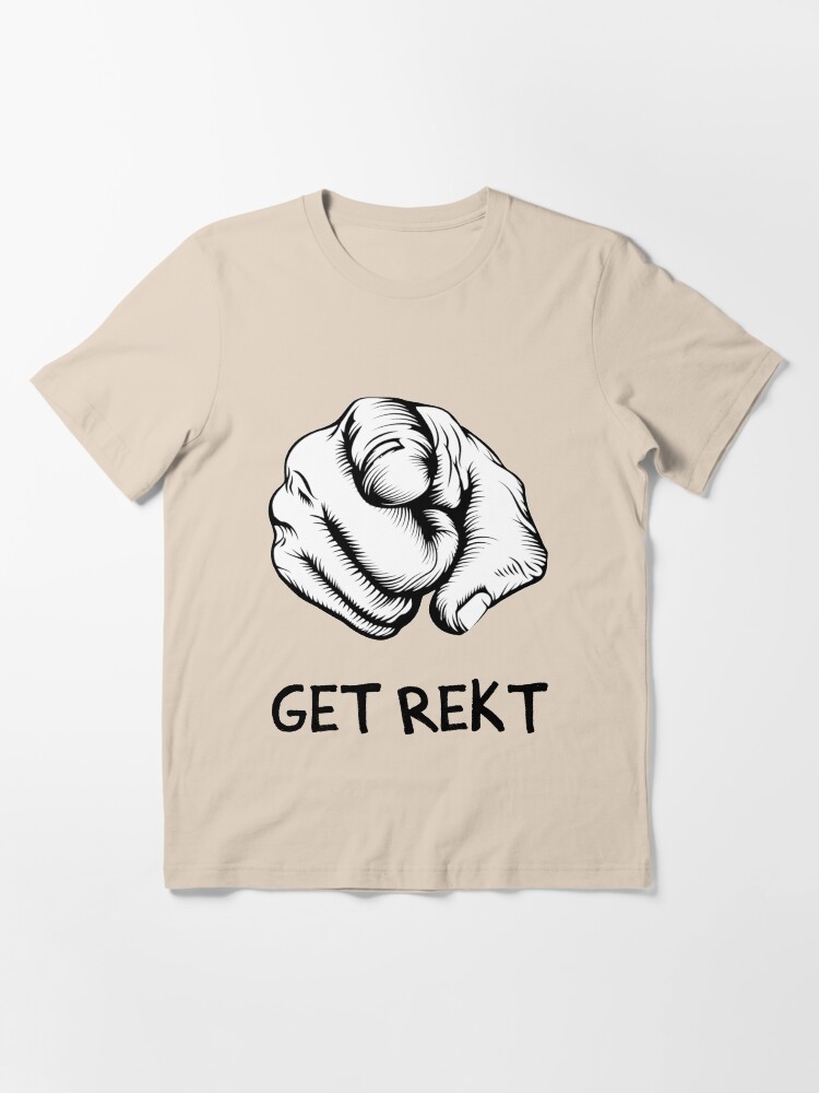 "get rekt" T-shirt for Sale by mahalitta | Redbubble | games t-shirts ...