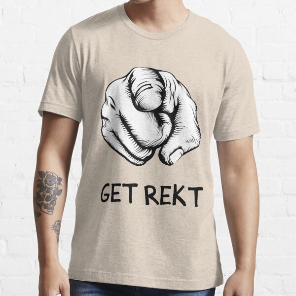"get rekt" T-shirt for Sale by mahalitta | Redbubble | games t-shirts ...