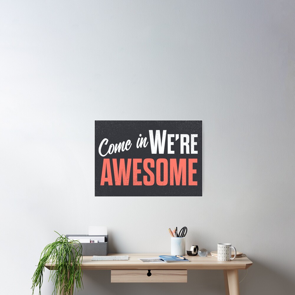 "Come in we are awesome, vintage Business sign, shop entrance, we're ...