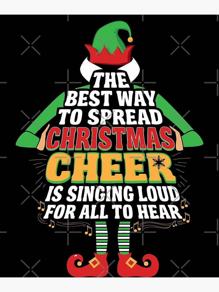 "Awesome Elf Christmas Cheer Singing Loud Movie Quotes" Poster by ...