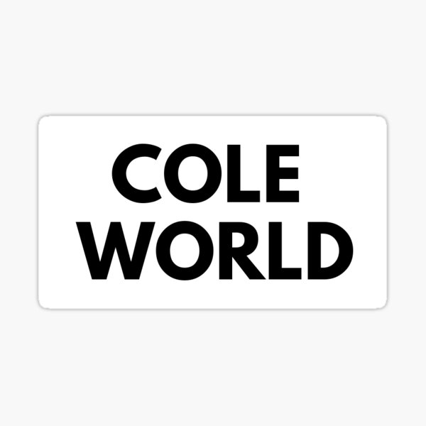 "cole world" Sticker by stopmelina | Redbubble