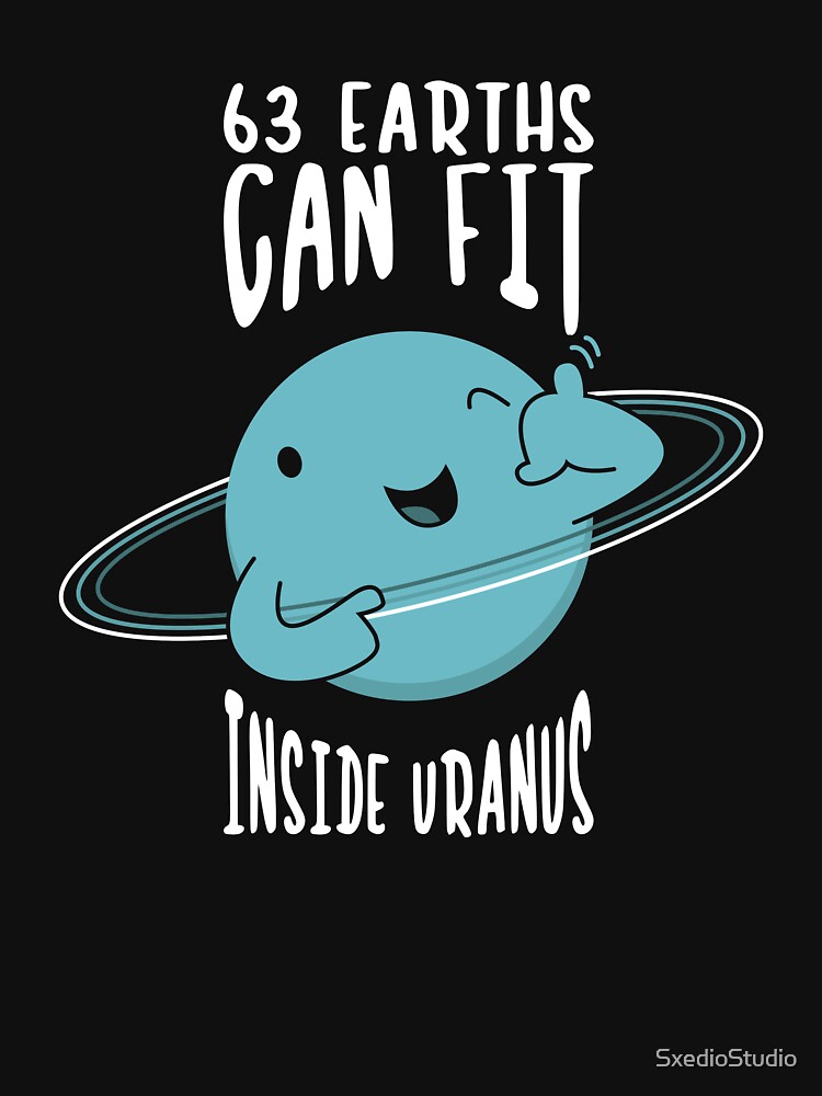 "63 earths can fit inside uranus" Essential T-Shirt for Sale by ...