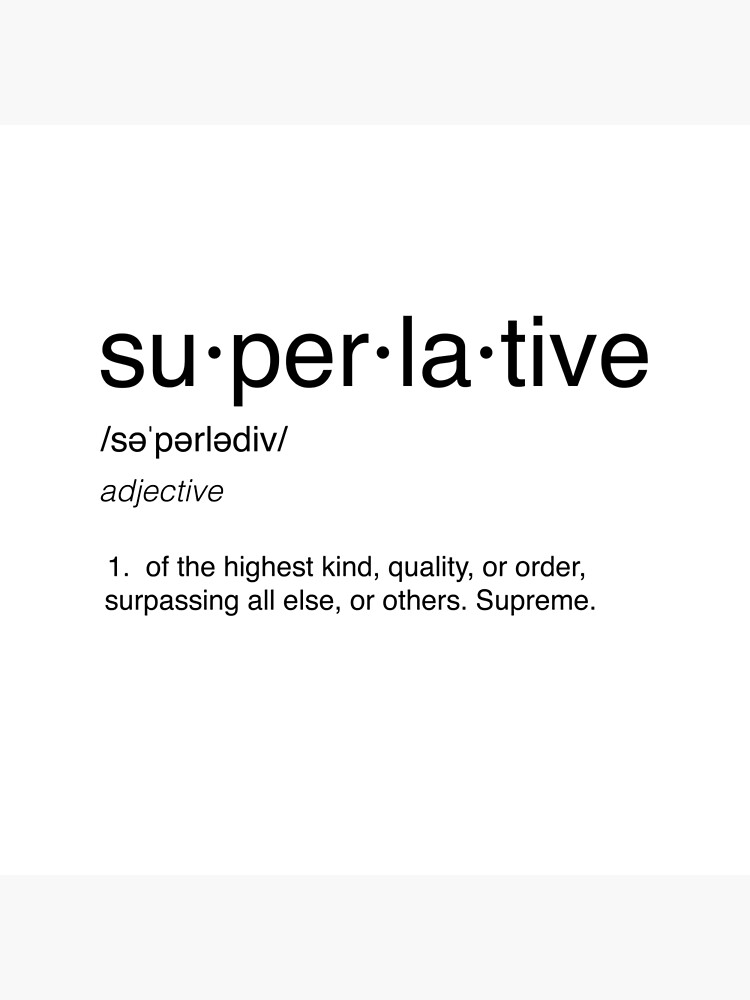 "Superlative Definition" Poster for Sale by TossedSweetCorn | Redbubble