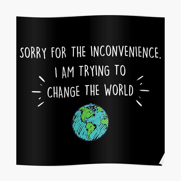 "Inconvenient World" Poster for Sale by JStuartArt | Redbubble