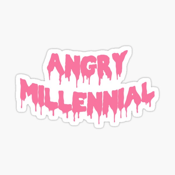 "Angry Millennial" Sticker for Sale by FlashmanBiscuit | Redbubble