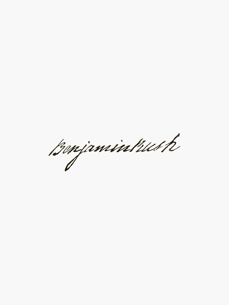 "Signature of Benjamin Rush" Sticker by PZAndrews | Redbubble