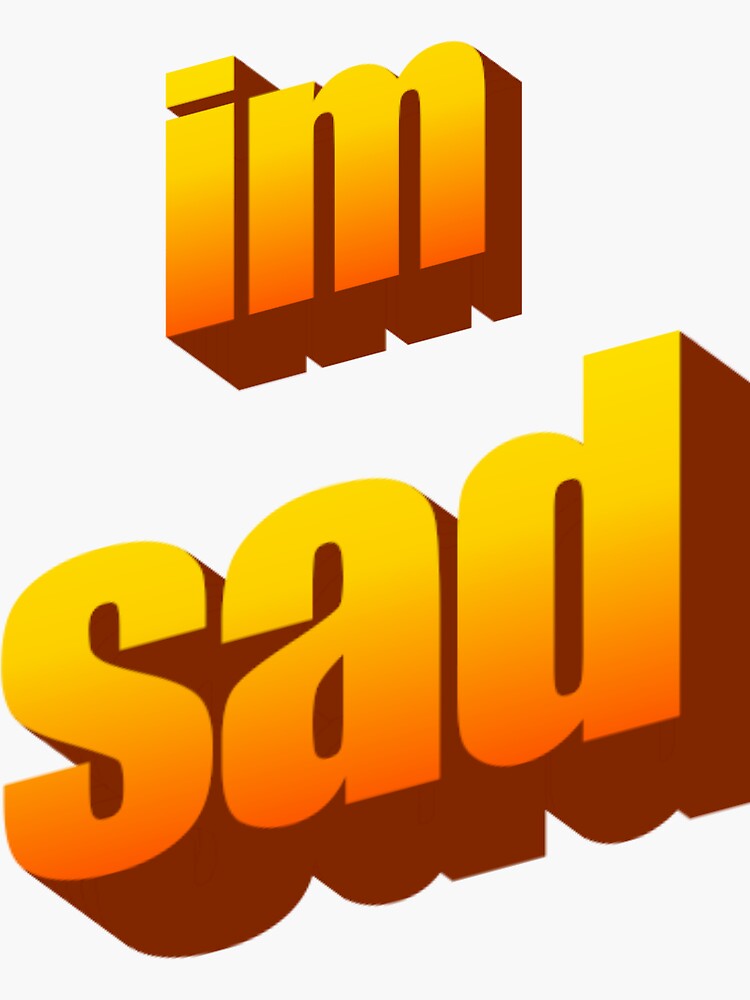 "im sad" Sticker for Sale by autumnvx | Redbubble
