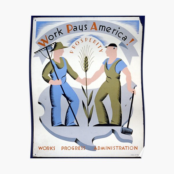 "Work Pays America, Works Progress Administration" Poster for Sale by ...