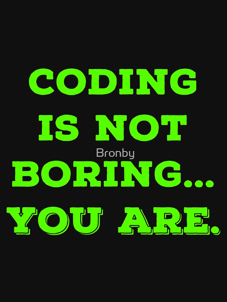 "Best Coding T Shirts. Cool Funny Gifts for Coders." T-shirt by Bronby ...