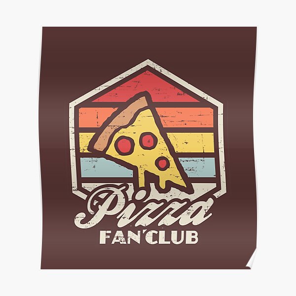 "Pizza fan club " Poster for Sale by artlahdesigns | Redbubble