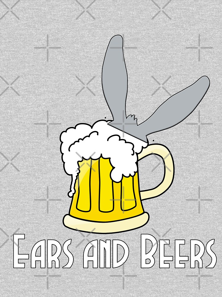 "Ears and Beers" T-shirt for Sale by chrisisreed | Redbubble | bugs ...