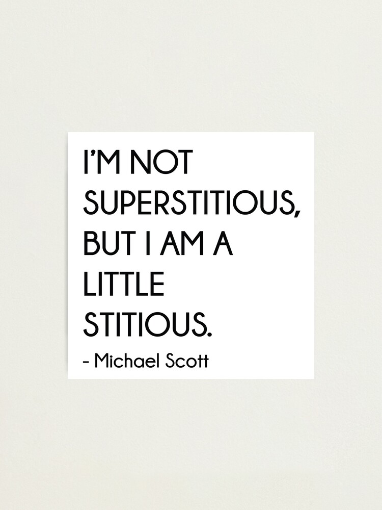 "I'm Not Superstitious, But I Am A Little Stitious - Michael Scott (The ...