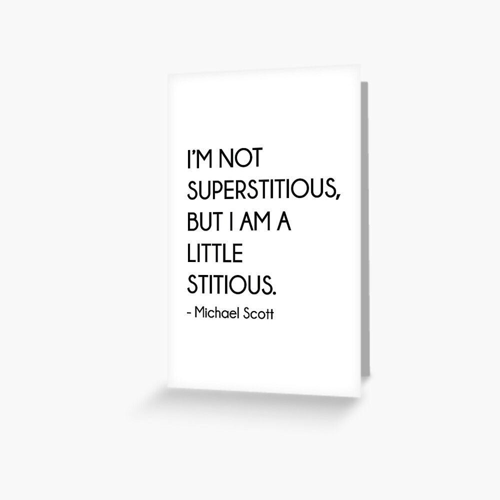 "I'm Not Superstitious, But I Am A Little Stitious - Michael Scott (The ...