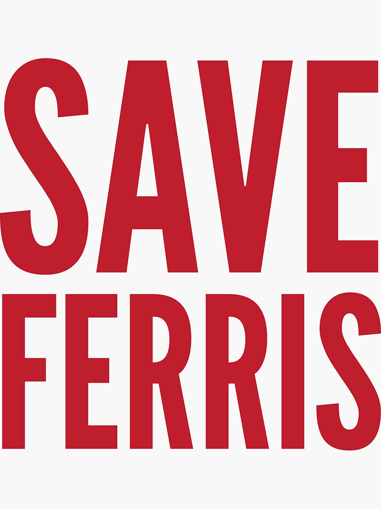 "Save Ferris" Sticker for Sale by janachesnut | Redbubble