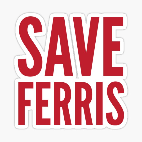 "Save Ferris" Sticker for Sale by janachesnut | Redbubble