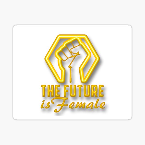 "The FUTURE IS FEMALE " Sticker for Sale by whatnotmark | Redbubble