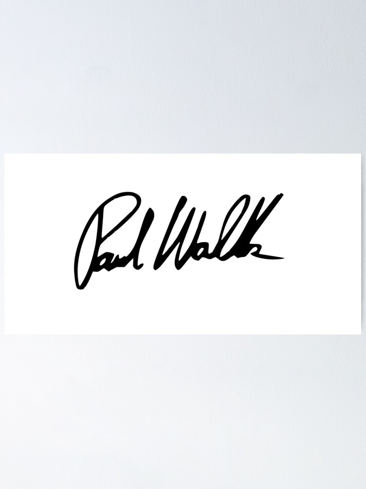 "Paul Walker Signature Memorial" Poster by Alhaqq | Redbubble
