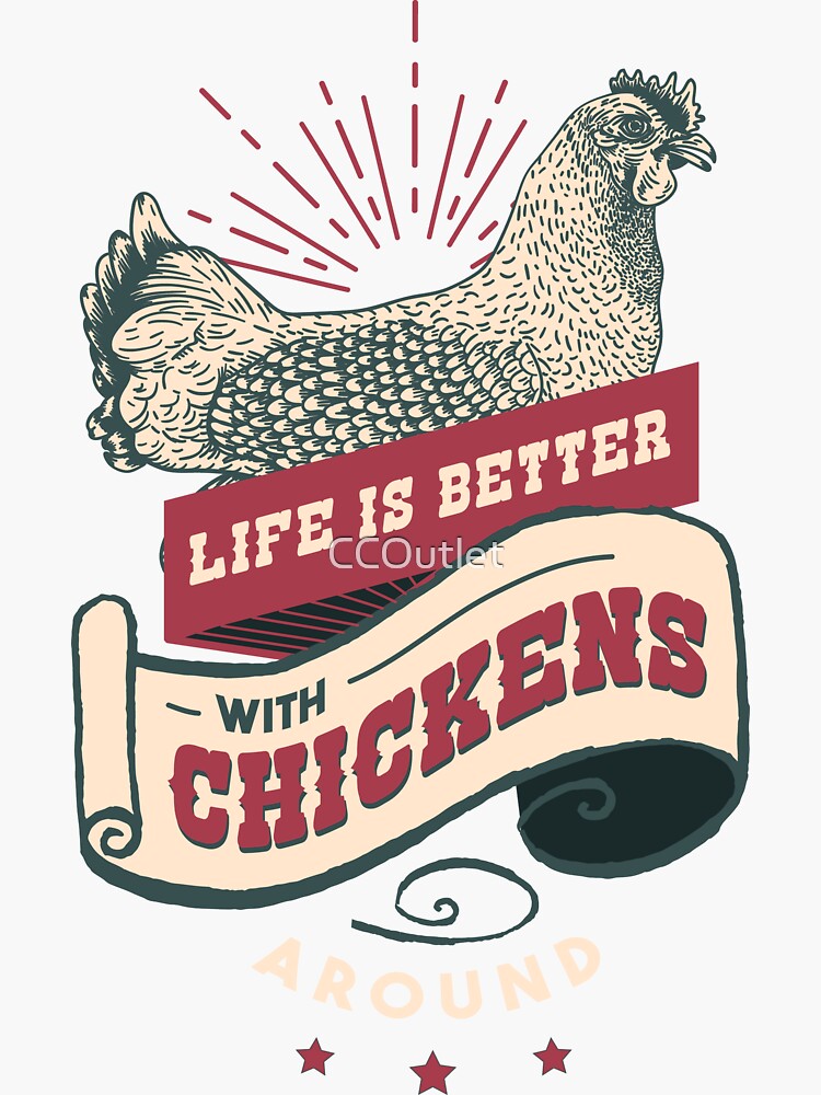"Life is better with chickens" Sticker for Sale by CCOutlet | Redbubble