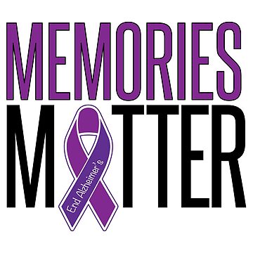 "Alzheimer's Awareness Memories Matter" Sticker for Sale by gdiciero ...
