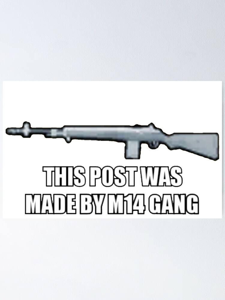 "M14 Gang" Poster for Sale by PyrocynicalVEVO | Redbubble
