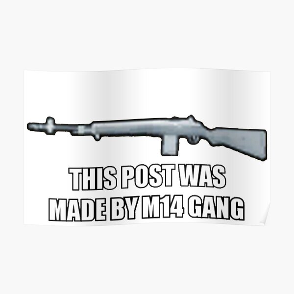 "M14 Gang" Poster for Sale by PyrocynicalVEVO | Redbubble