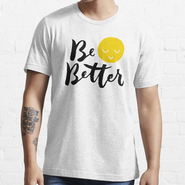 "Brush lettering design - Be Better" T-shirt by cheesim | Redbubble