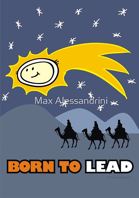 "Born to Lead" by Max Alessandrini | Redbubble