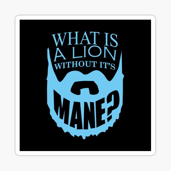Pegatina «¿Qué es un león sin su melena?» de URBANBOX | Redbubble