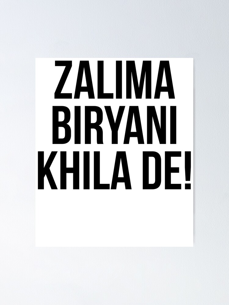 "Zalima Biryani Khila De" Poster for Sale by kamrankhan | Redbubble