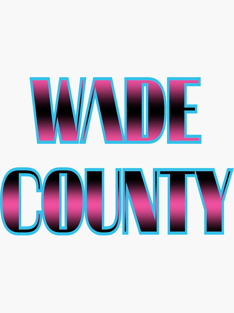 "Wade County" Sticker by bulldog2171 | Redbubble