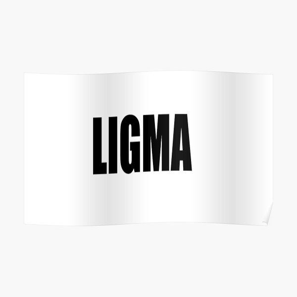 Ligma Posters | Redbubble